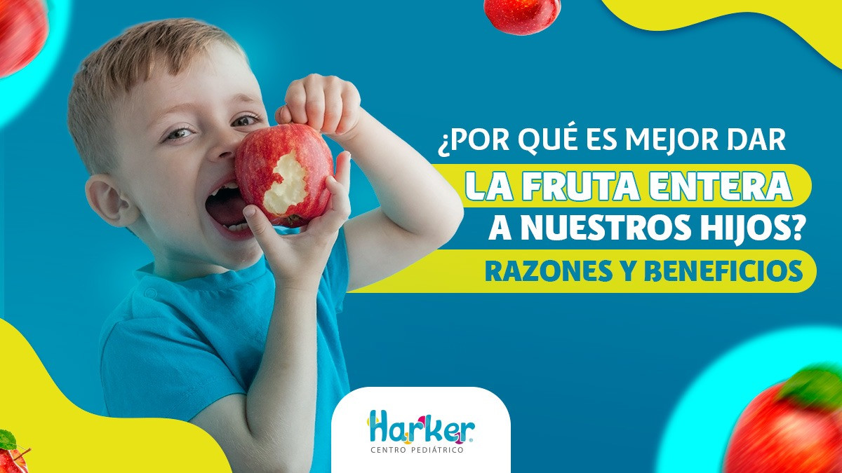 ¿POR QUÉ ES MEJOR DAR LA FRUTA ENTERA A NUESTROS HIJOS? RAZONES Y ...